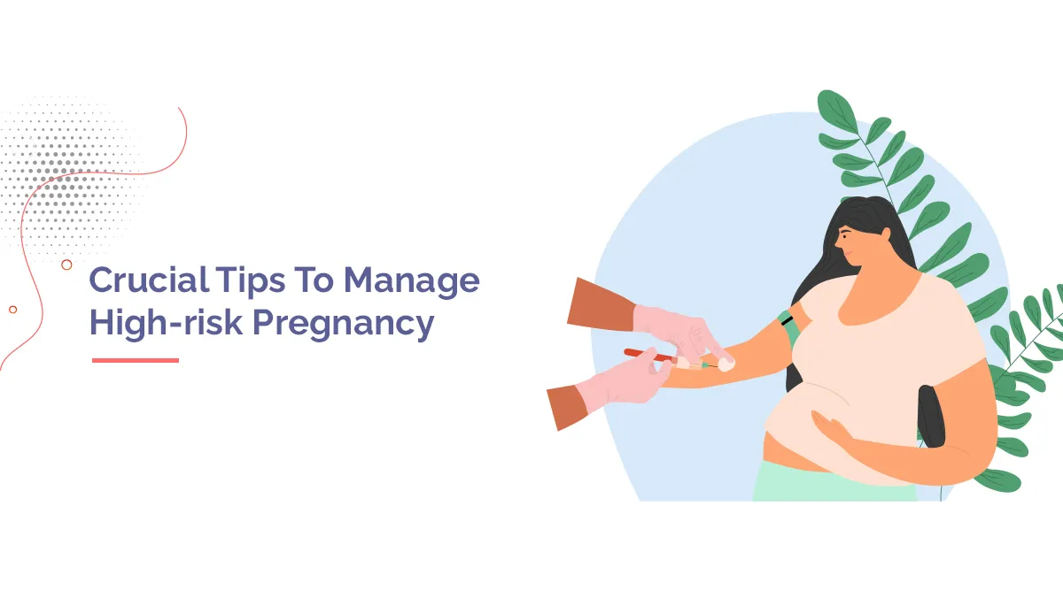 Crucial Tips To Manage High-risk Pregnancy | The First Parents Blog Crucial Tips To Manage High-risk Pregnancy | The First Parents Blog